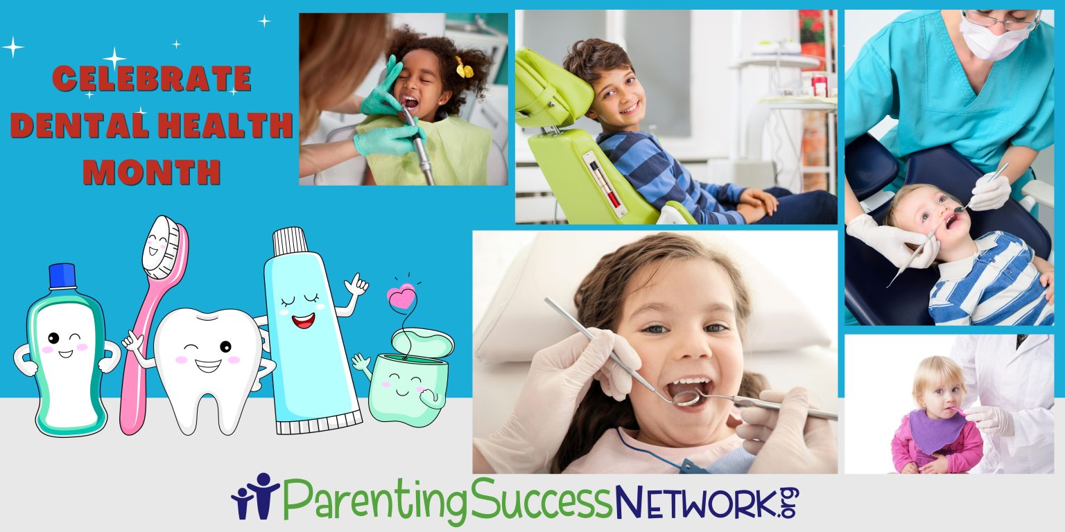 Celebrate National Dental Health Month - Parenting Success Network