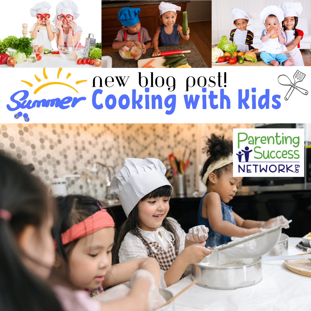 Summer Cooking with Kids - Parenting Success Network